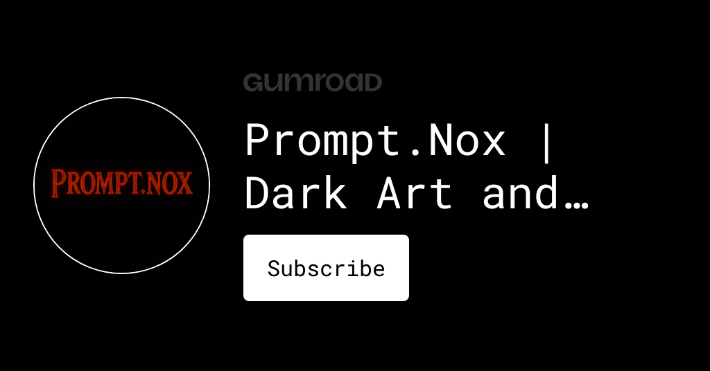 Prompt.Nox | Dark Art and Insane Prompts