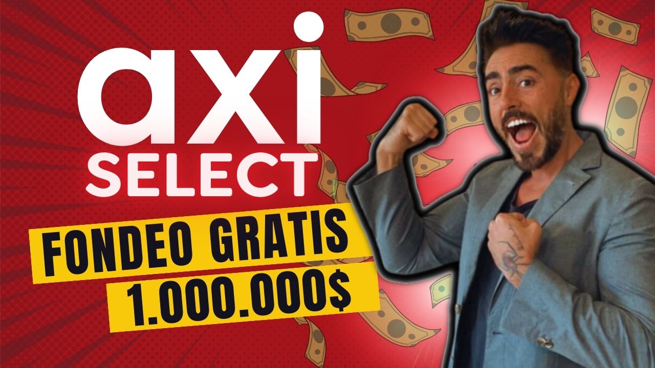 🔴RETO AXI SELECT🔴La Cuenta de Fondeo 1.000.000$👉GRATIS y Regulada - TradingForexsp