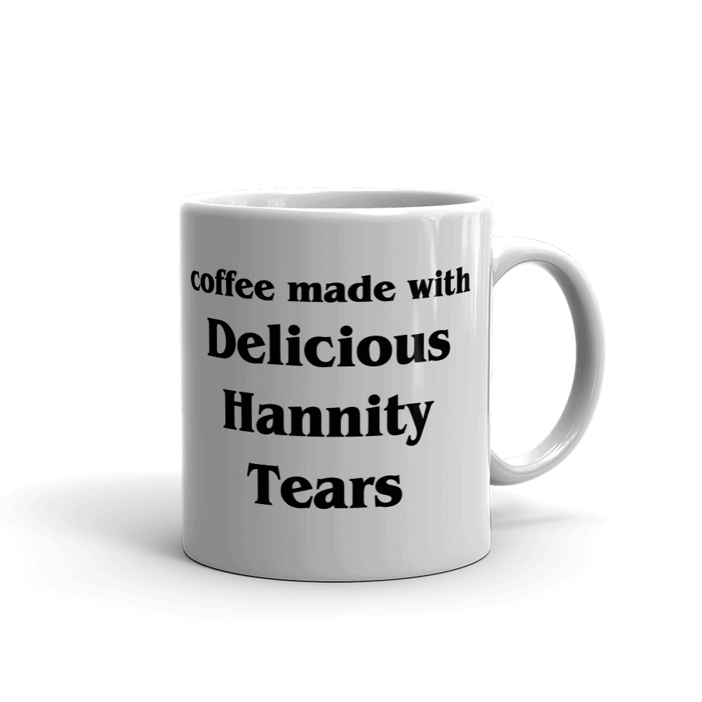 Delicious Hannity Tears - Coffee Mug