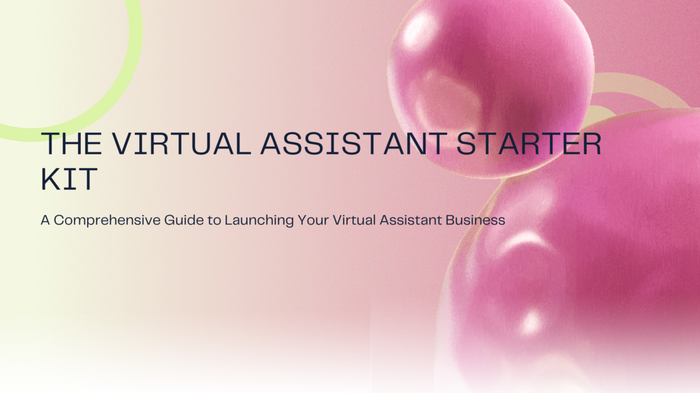 The Virtual Assistant Starter Kit: Land Clients & Launch Fast