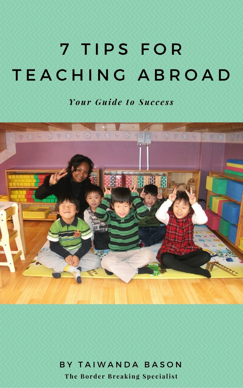 7 Tips for Teaching Abroad: Your Guide to Success