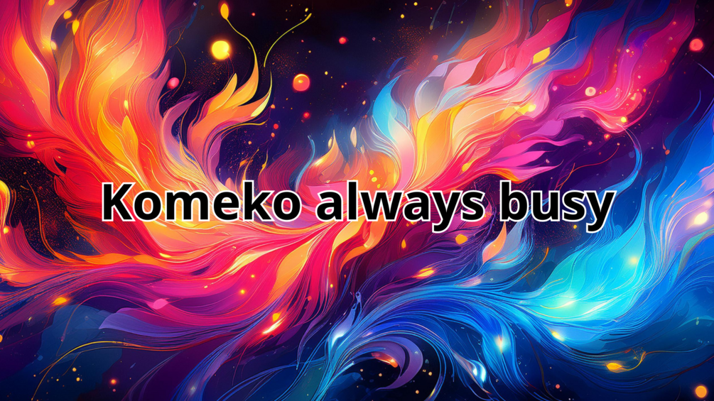 Komeko always busy - Timeline - KK-KKS