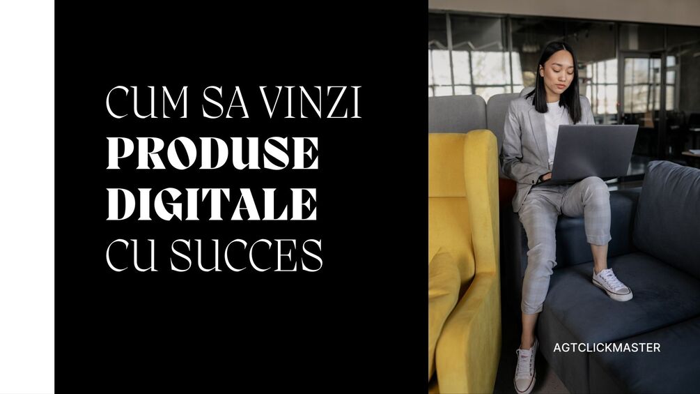 Cum sa vinzi produse digitale cu succes
