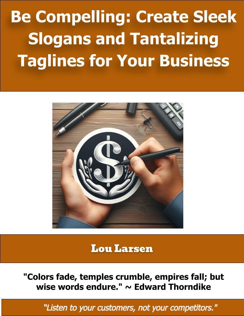 Be Compelling: Create Sleek Slogans and Tantalizing Taglines for Your ...