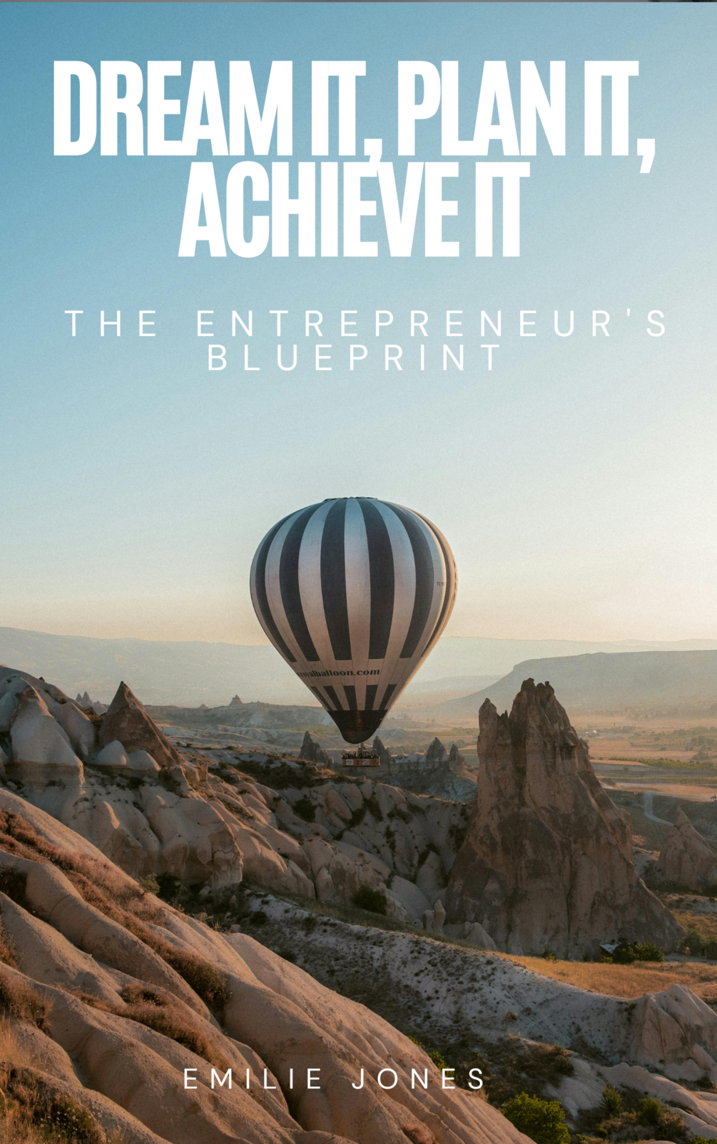 Dream It, Plan It, Achieve It: The Entrepreneur's Blueprint