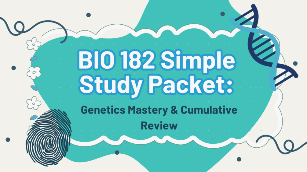 BIO 182 Simple Study Pack: Genetics Mastery Notes + Cumulative Review