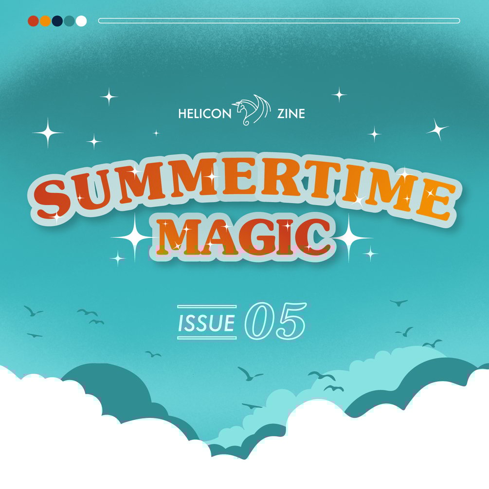 Summertime Magic | Helicon Zine 05