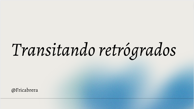 Clase: Transitando retrógrados