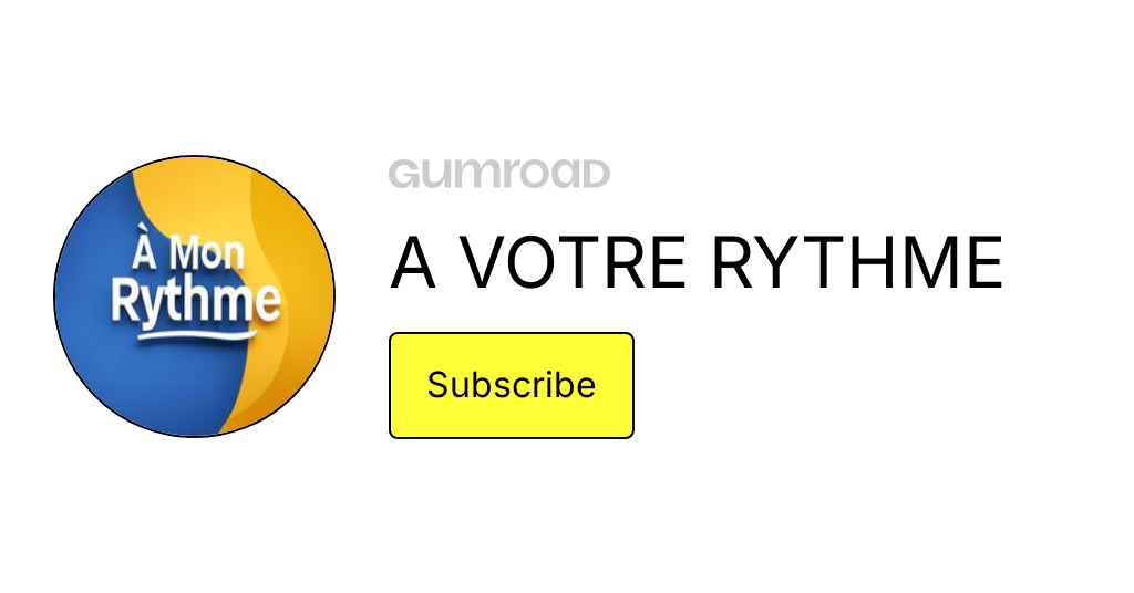 A VOTRE RYTHME