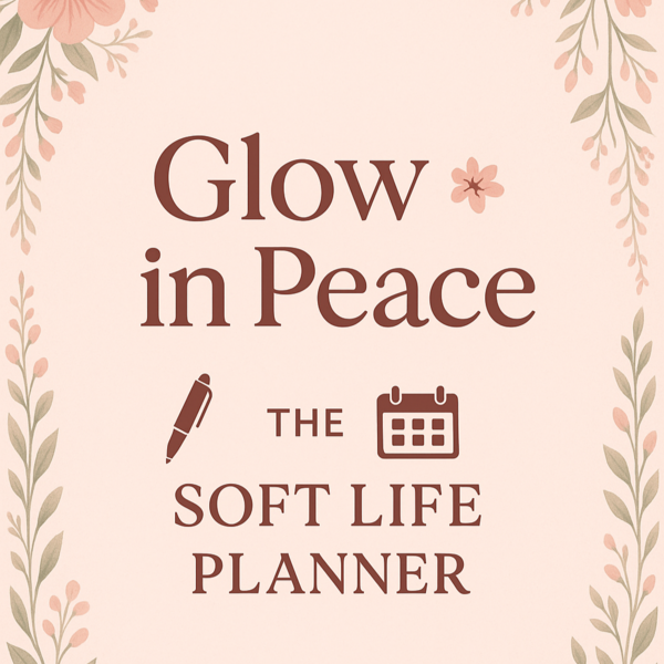Soft Life Studio 🌸 Plan. Glow. Repeat.