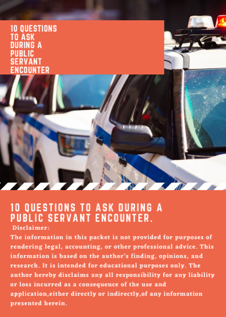 10 QUESTIONS TO ASK/KEEP IN MIND DURING A PUBLIC SERVANT ENCOUNTER