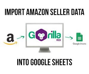 Gorilla ROI - Amazon Seller Central and Google Sheets Integration Addon