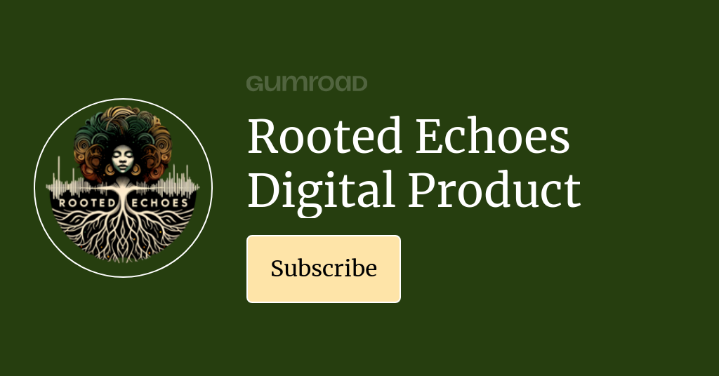 Rooted Echoes Digital Product