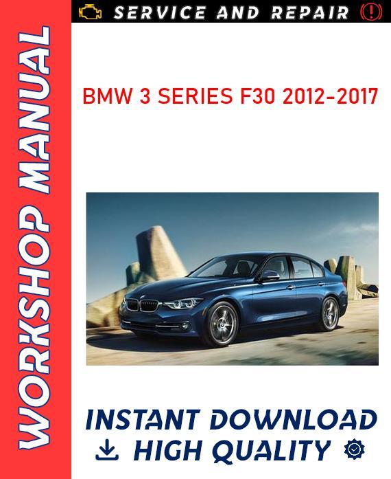 Workshop Manual for BMW 3 SERIES F30 2012-2017 Service & Repair