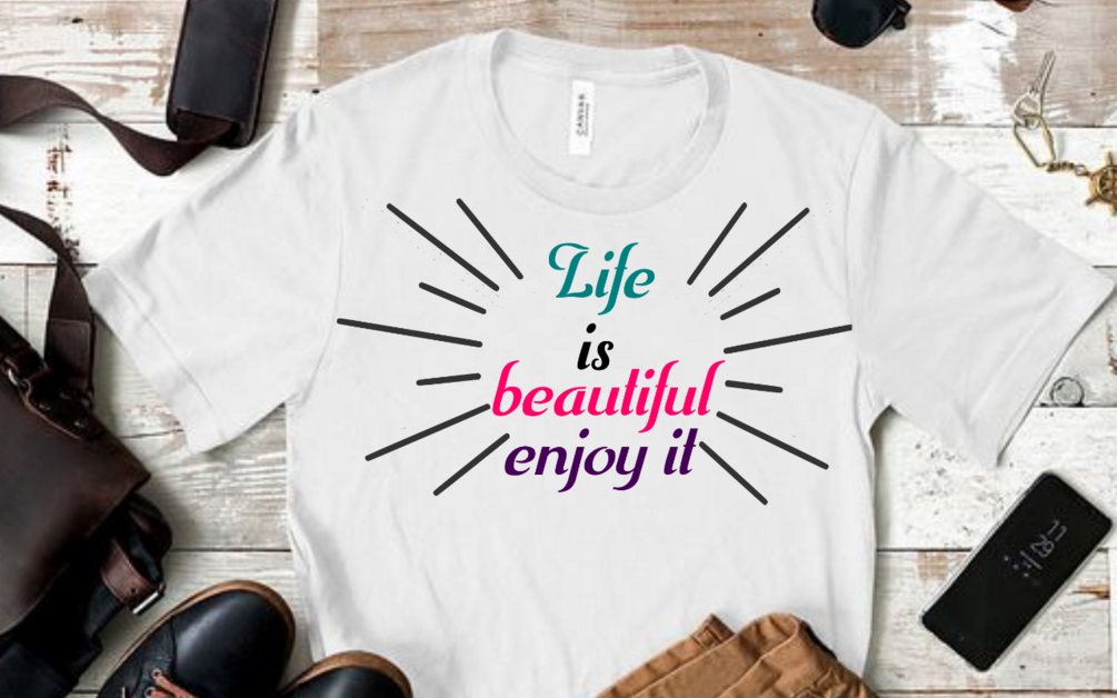 Life is beautiful enjoy it