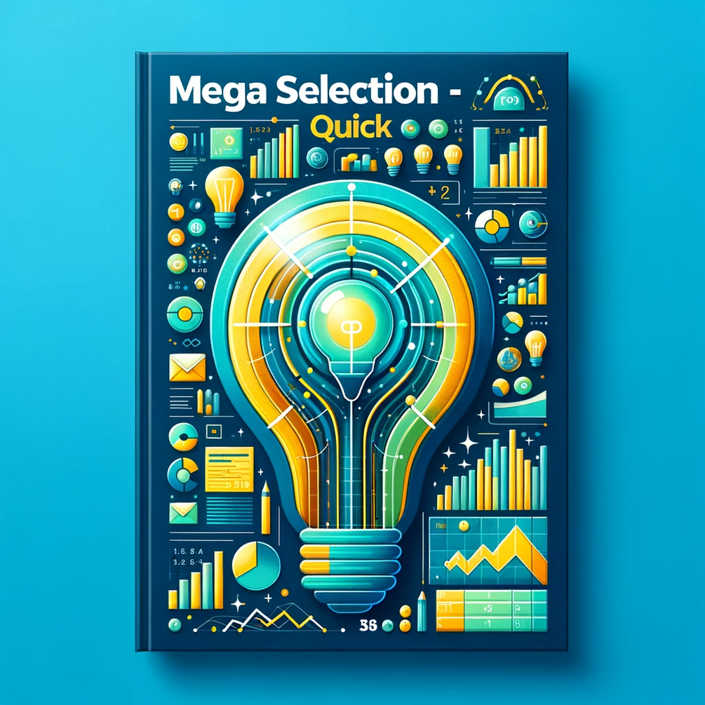 Mega Selection- Quick