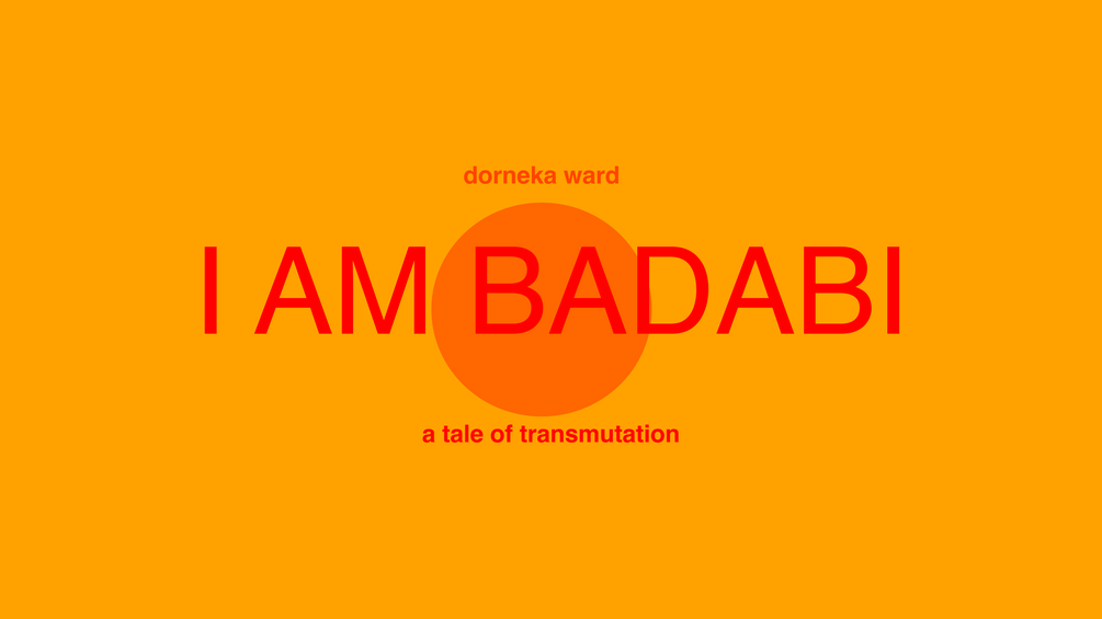 'I AM BADABI'.