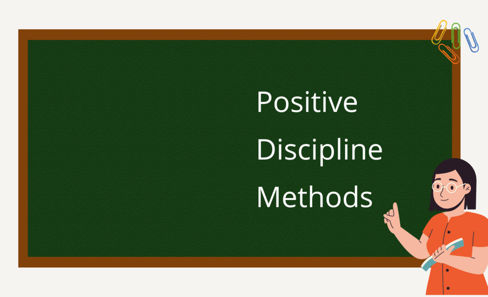 Positive discipline methods