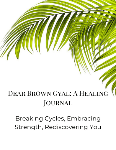 Dear Brown Gyal: A Healing Journal (Mini Version)