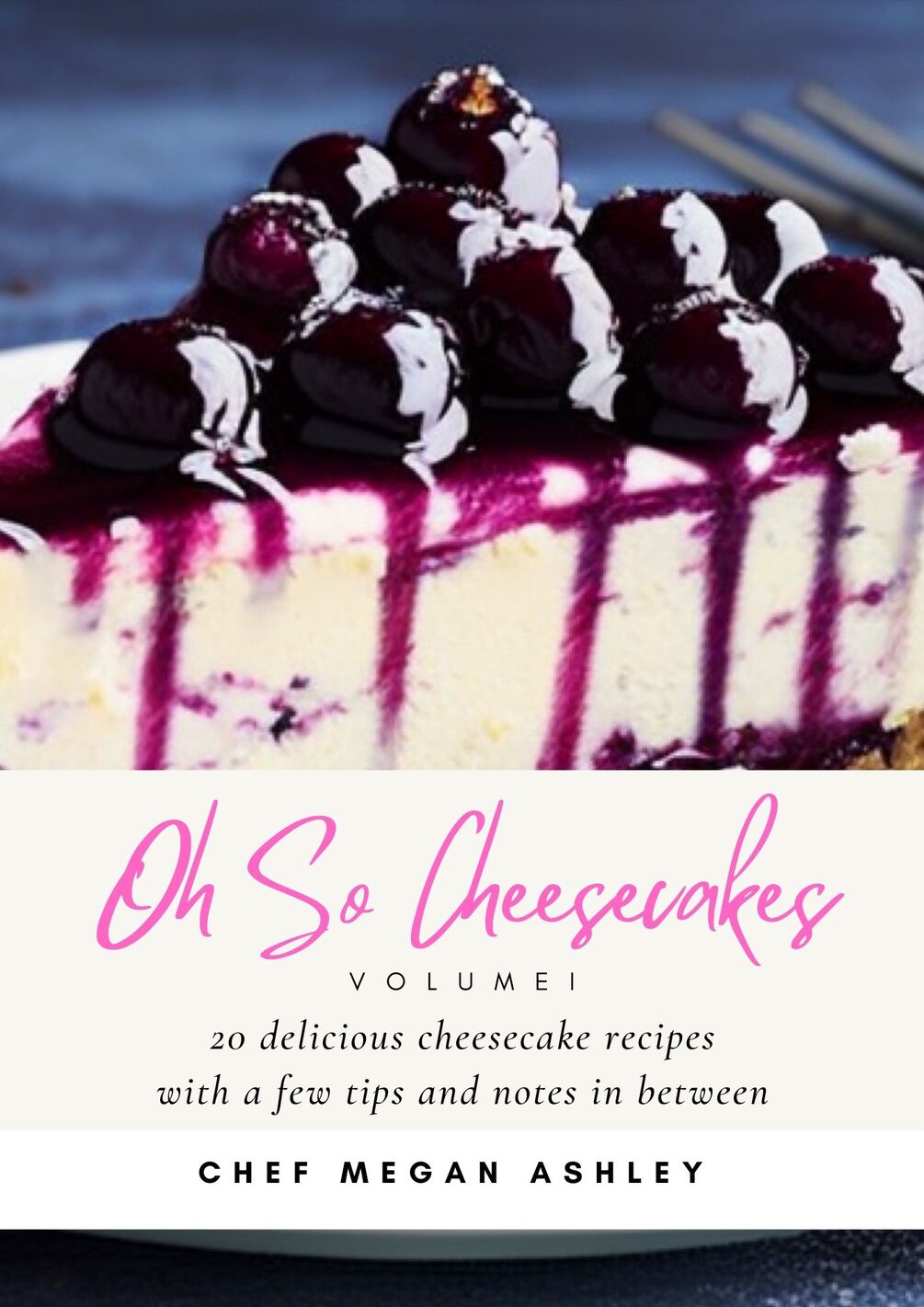 Oh So Cheesecakes: Vol. I