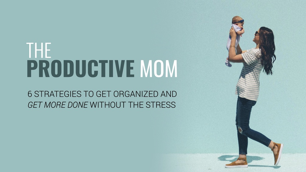 The Productive Mom Guide