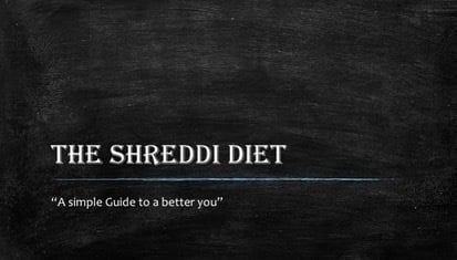 The Shreddi diet