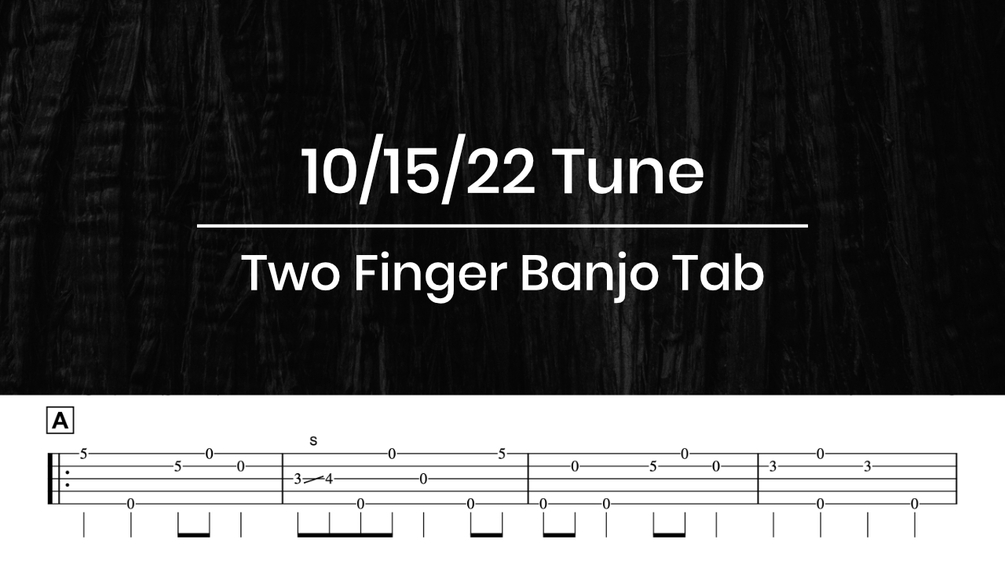 10/15/22 Tune - Two Finger Banjo Tab