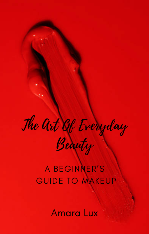 The Art Of Everyday Beauty: A Beginner's Guide To Makeup