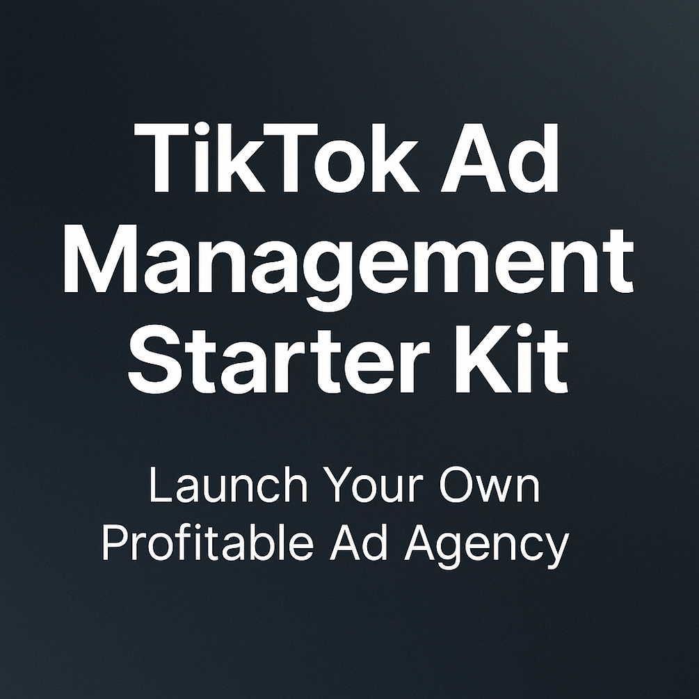 TikTok Ad Management Starter Kit