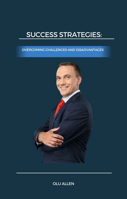 Success Strategies : overcoming challenges and disadvantage