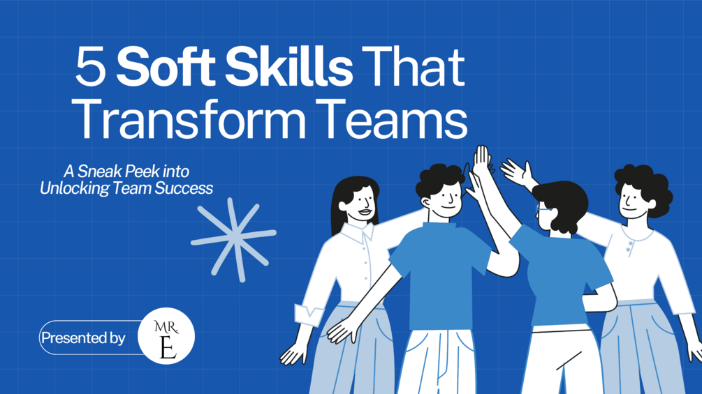 5 Soft Skills That Transform Teams – A Sneak Peek into Unlocking Team ...