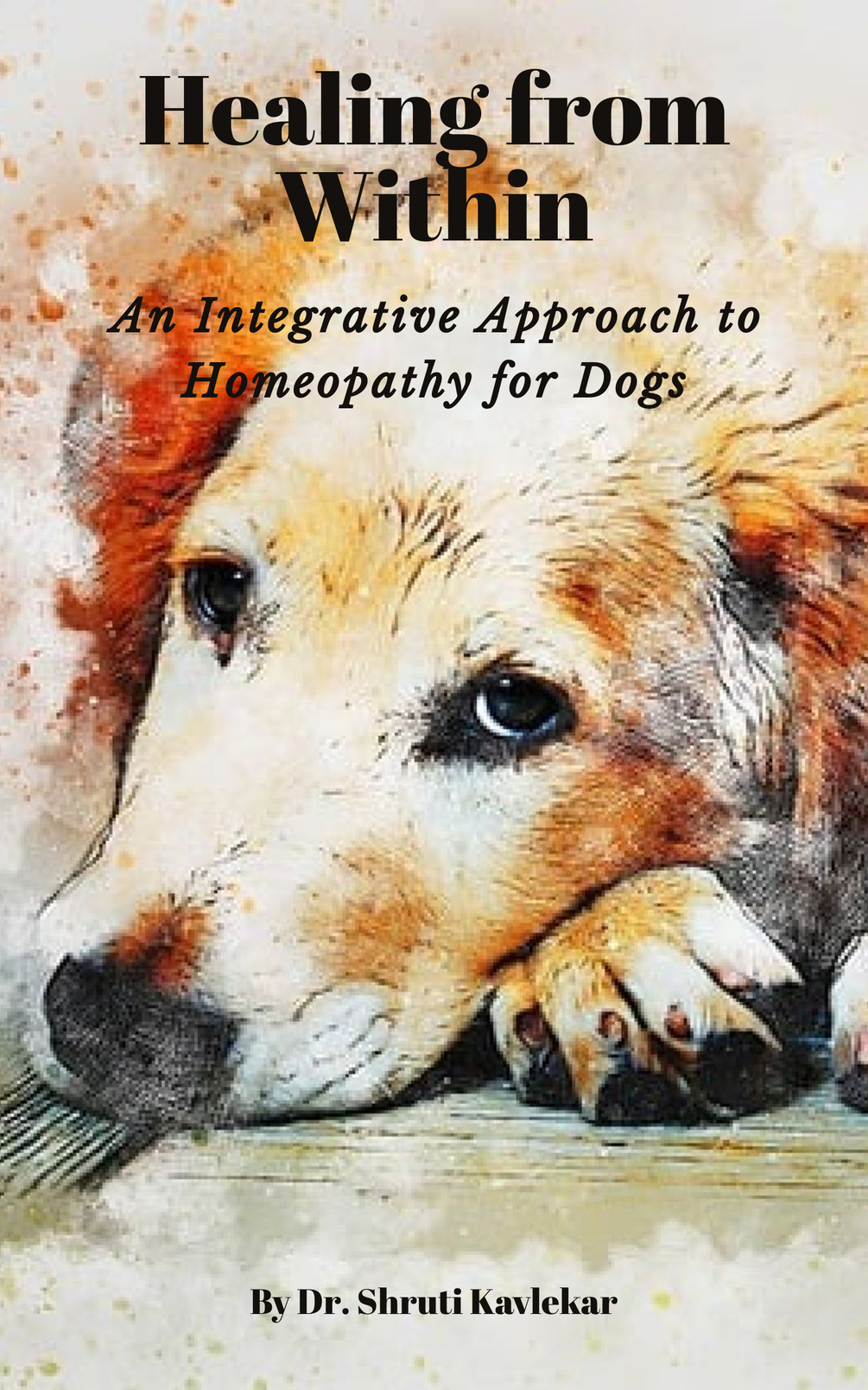 Healing from Within: An Integrative Approach to Homeopathy for Dogs