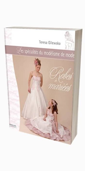 Robes de mariées (Les spécialités du modélisme de mode)