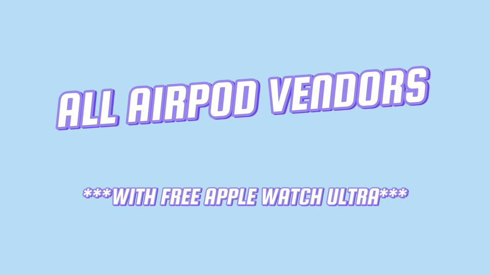 ALL 1:1 AIRPOD VENDORS WITH FREE APPLE WATCH ULTRA