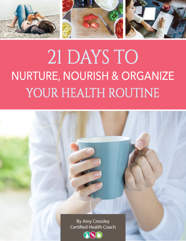 21 Days to Nurture, Nourish & Organize Your Health Routine