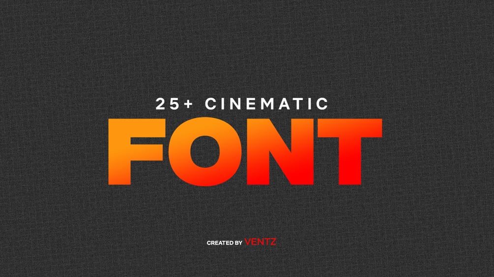 25+ CINEMATIC FONTS