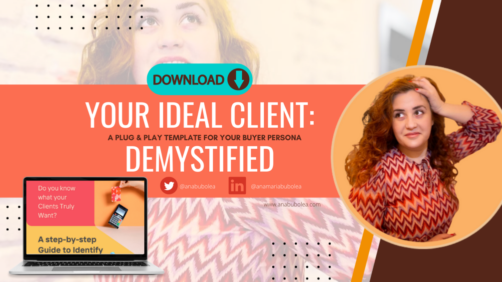 Your Ideal Client: Demystified! Your template to your buyer persona.
