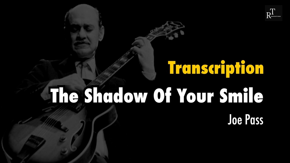 The Shadow Of Your Smile "Joe Pass" [Jazz Guitar Transcription]