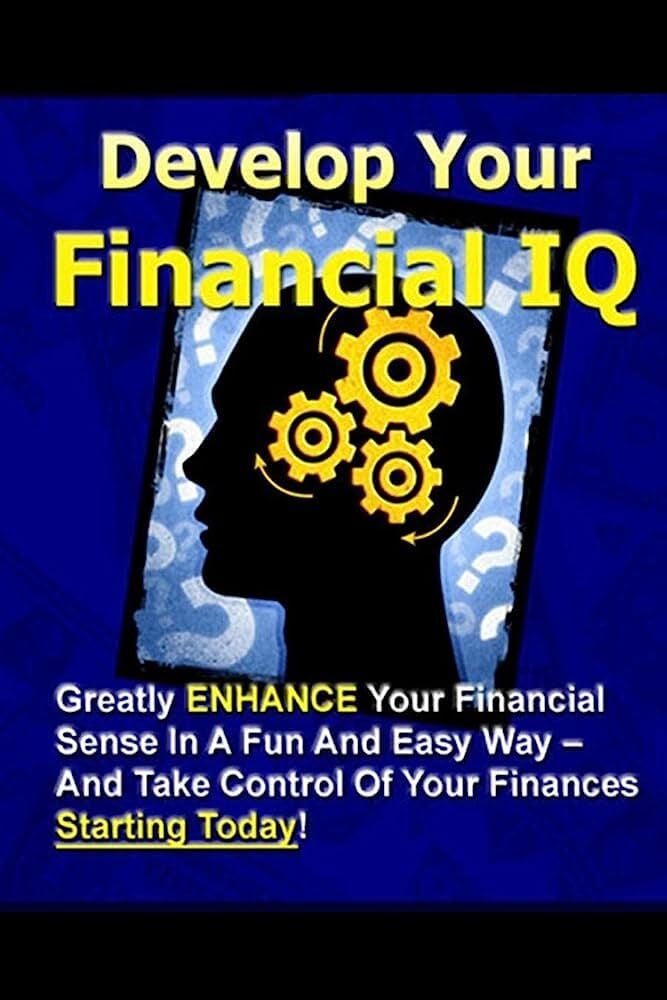 Develop Your Financial IQ