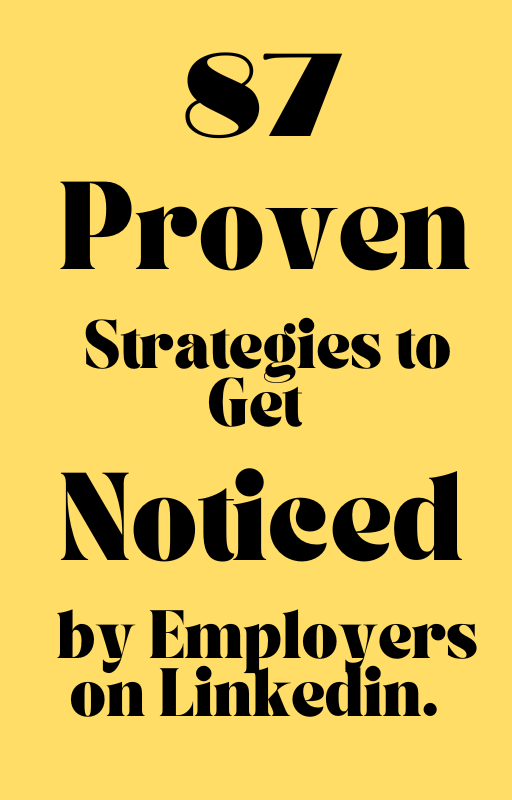 87 Proven Strategies To Get Noticed By Employers On Linkedin