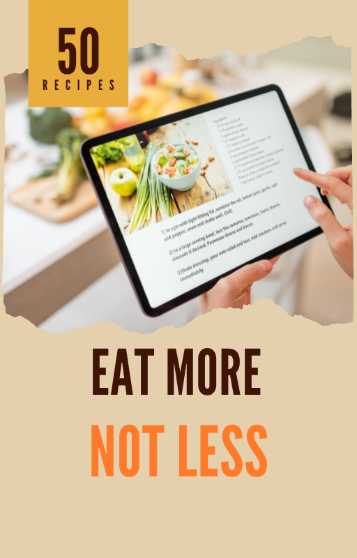 Eat More, Not Less to Lose Weight!