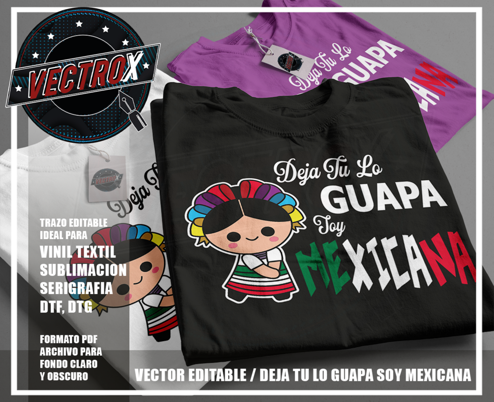 Vector Editable - Deja Tu Lo Guapa Soy Mexicana
