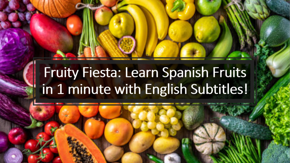 🍎🎬 "Fruity Fiesta: Learn Spanish Fruits in 1 minute video with English ...