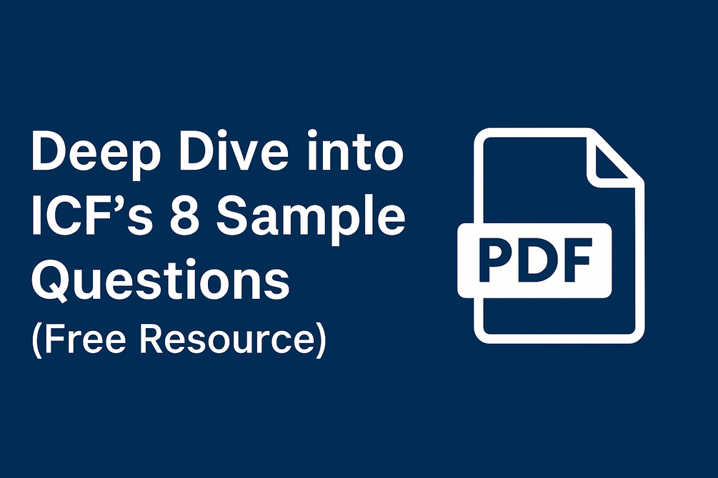 Deep Dive into ICF’s 8 Sample Questions (Free Resource)