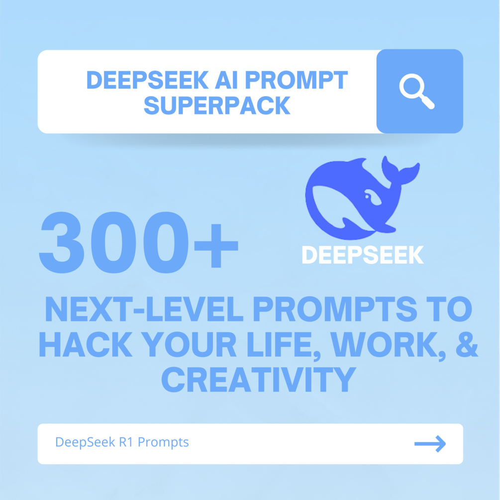 🚀 DEEPSEEK AI PROMPT SUPERPACK: 300+ NEXT-LEVEL PROMPTS TO HACK YOUR LIFE, WORK, & CREATIVITY