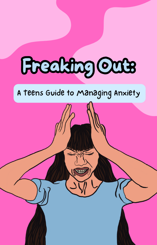 Freaking Out: A Teens Guide To Managing Anxiety