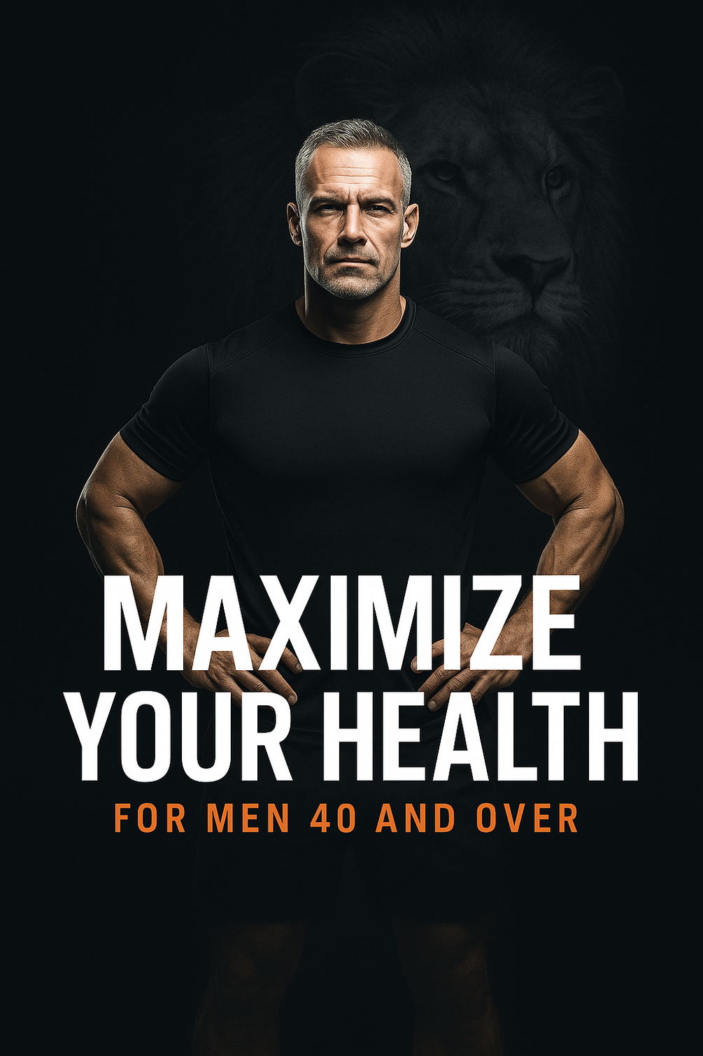 Maximize Your Health Men Over 40