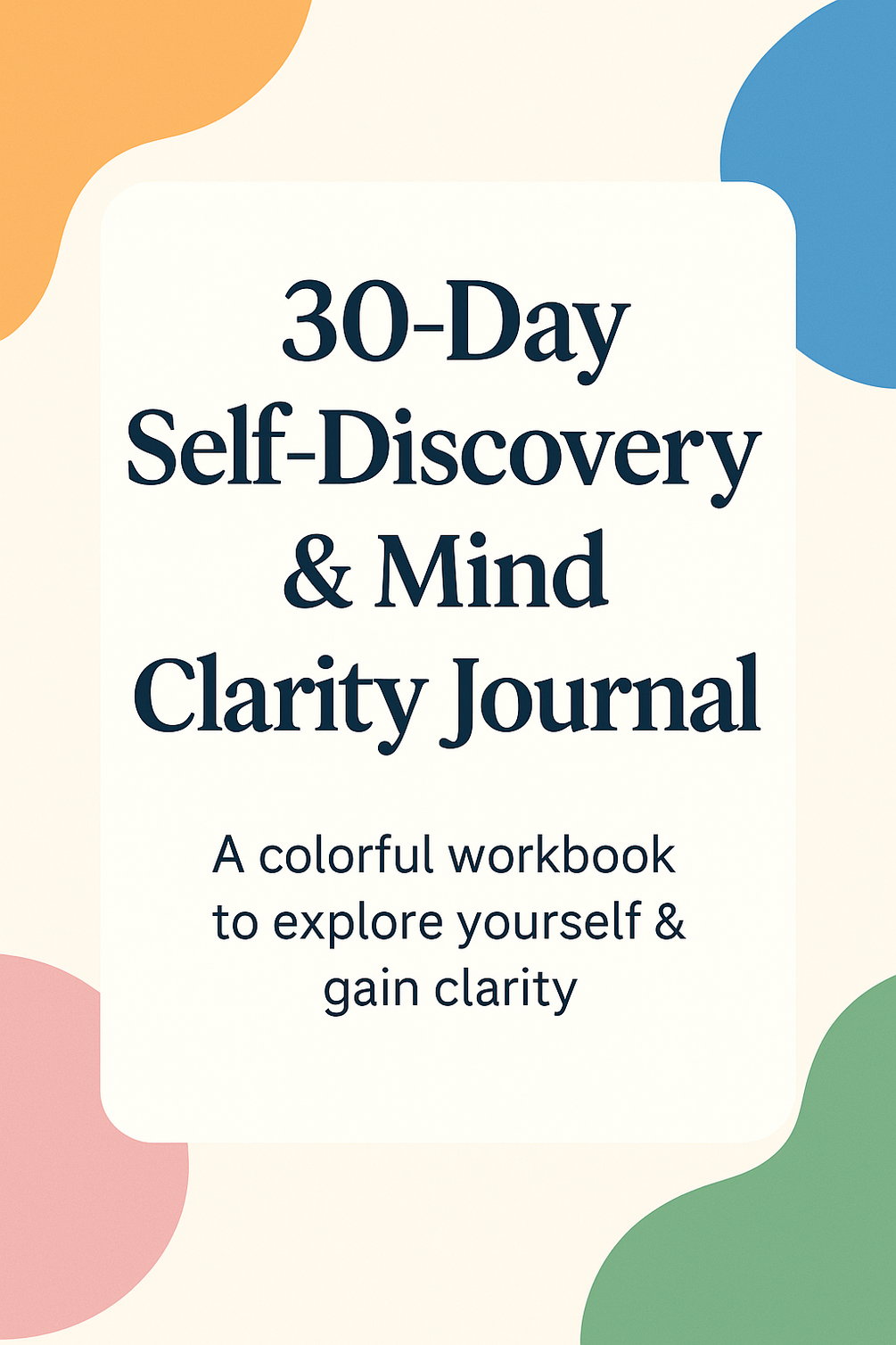 Discover Yourself in 30 Days – A Guided Journal for Clarity & Growth