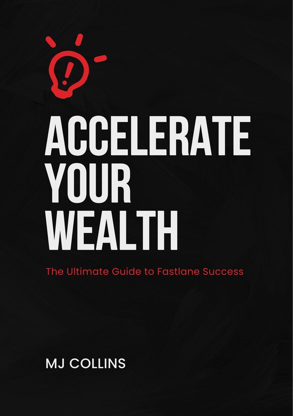 Accelerate Your Wealth: The Ultimate Guide to Fastlane Success