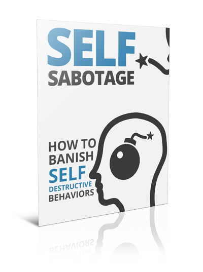 Self Sabotage How To Banish Self Destructive Behaviors